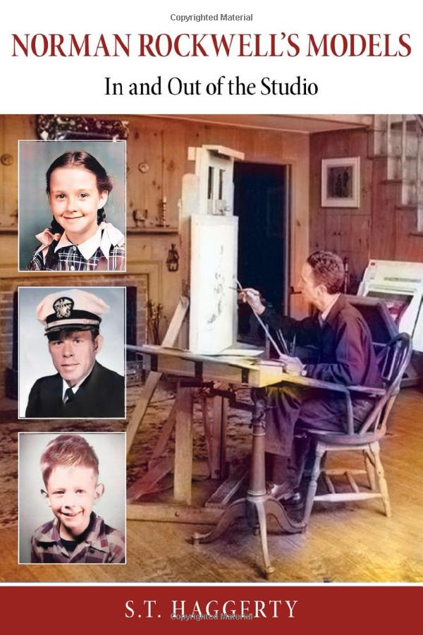 Norman Rockwell's Models, In and Out of the Studio - S.T. Haggerty